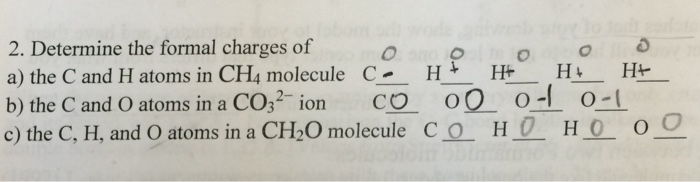 Solved 2. Determine the formal charges of o a) the C and H | Chegg.com