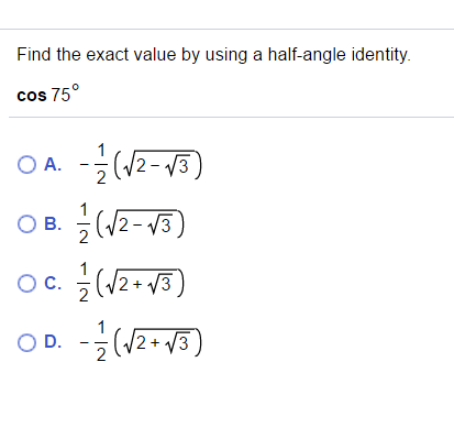 Solved Find the exact value by using a half-angle identity. | Chegg.com