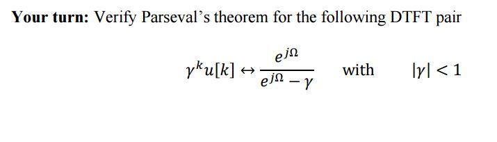 Solved Your turn: Verify Parseval's theorem for the | Chegg.com
