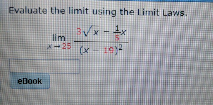 Solved Evaluate the limit using the Limit Laws. lim 5 25 19 | Chegg.com
