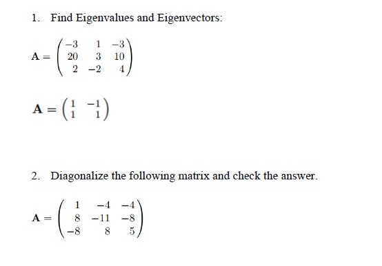 Solved 1. Find Eigenvalues and Eigenvectors -3 1-3 A=120 310 | Chegg.com