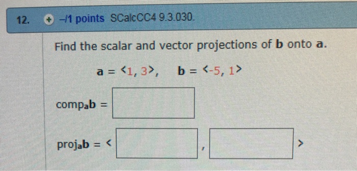 Solved Find The Scalar And Vector Projections Of B Onto A