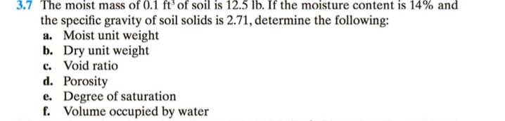Solved 3.7 The moist mass of 0.1 ft' of soil is 12.5 lb. If | Chegg.com