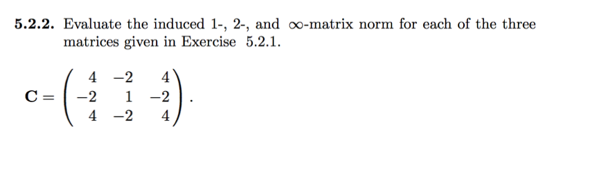 Solved Evaluate the induced 1-, 2-, and infinity-matrix norm | Chegg.com