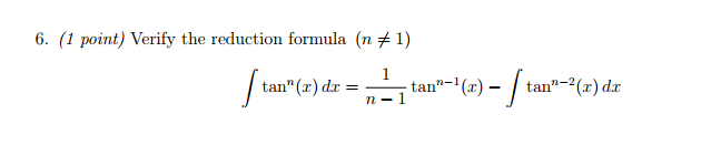 Solved Verify the reduction formula (n notequalto 1) | Chegg.com