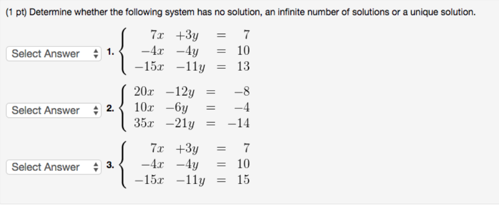 Solved (1 pt) Determine whether the following system has no | Chegg.com Solved (1 pt) Determine whether the following system has no | Chegg.com