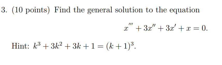Solved 3. (10 points) Find the general solution to the | Chegg.com