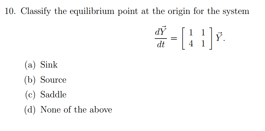 Solved 10. Classify the equilibrium point at the origin for | Chegg.com
