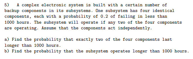 Solved A complex electronic system is built with a certain | Chegg.com