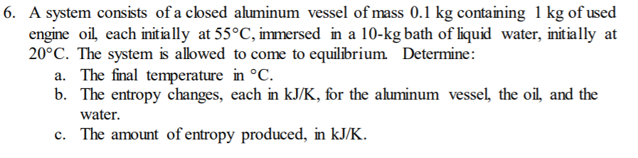 Solved 6. A system consists of a closed aluminum vessel of | Chegg.com