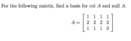 Solved: For The Following Matrix, Find A Basis For Col A A... | Chegg.com