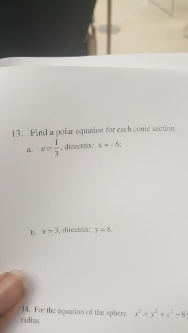 Solved 13. Find a polar equation for each conic section. e= | Chegg.com