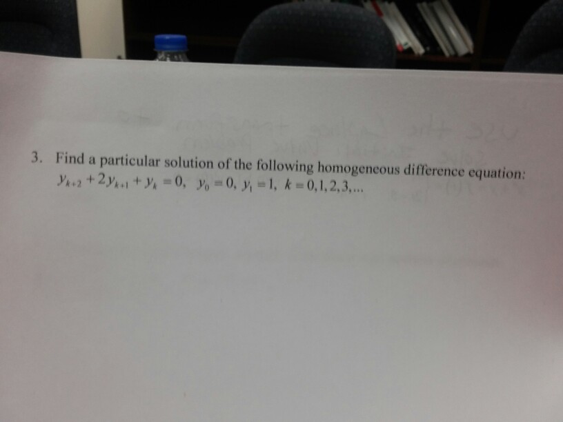 Solved 3. Find a particular solution of the following | Chegg.com