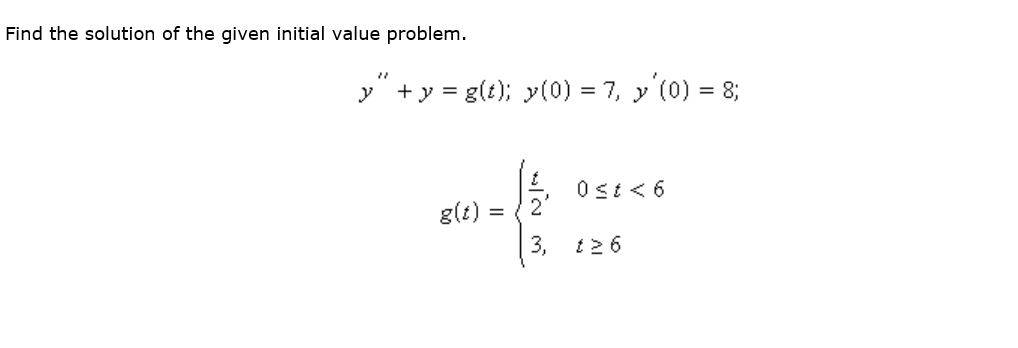 Solved Find the solution of the given initial value problem. | Chegg.com