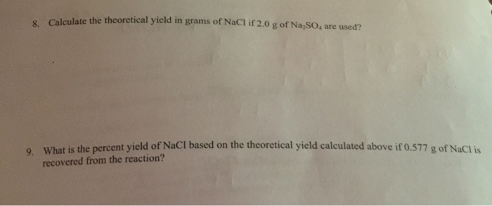 Solved Calculate the theoretical yield in grams of NaCl if | Chegg.com