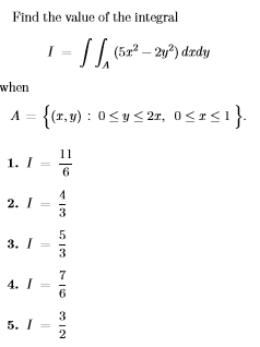 Solved Find the value of the integral I = integral integral | Chegg.com