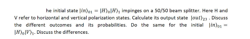 he initial state lin)01-1H)01?? impinges on a 50/50 | Chegg.com