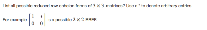 Solved List all possible reduced row echelon forms of 3 x | Chegg.com