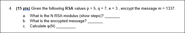 Solved Given the following RSA values p = 5, q = 7, e = 3, | Chegg.com