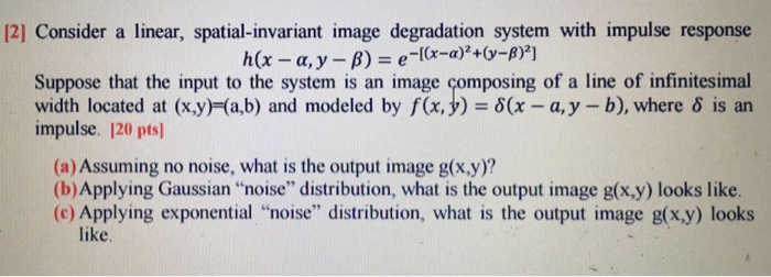 Solved Consider a linear, spatial-invariant image | Chegg.com