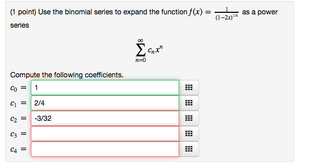 Solved (1 point) Use the binomial series to expand the | Chegg.com