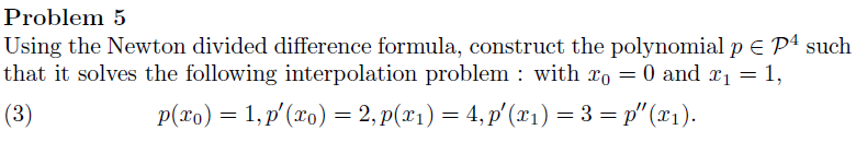 Solved Problem 5 Using the Newton divided difference | Chegg.com
