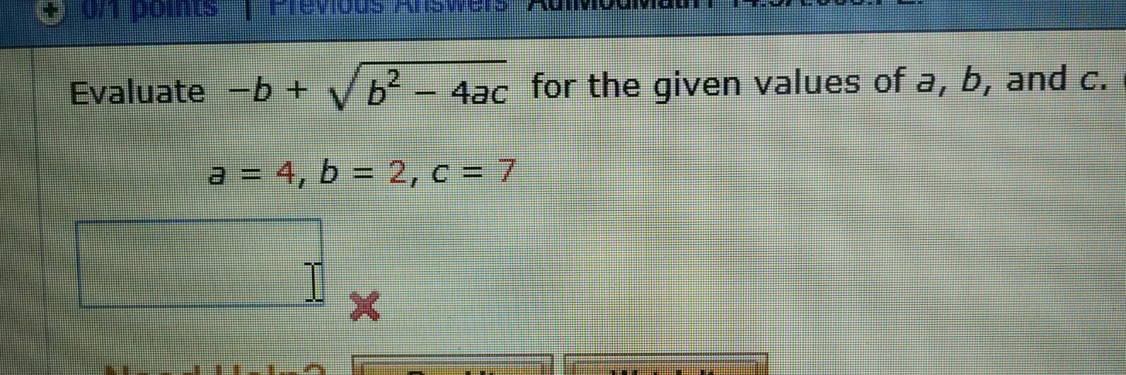 Solved Evaluate -b+ Vb 4ac for the given values of a, b, and | Chegg.com