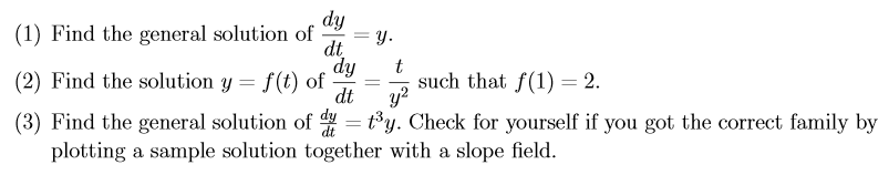 Solved (1) Find the general solution of dy/dt = y. (2) Find | Chegg.com