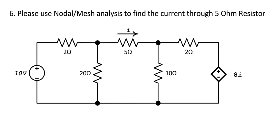 Solved Use Nodal/Mesh analysis to find the current through 5 | Chegg.com