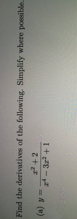 Solved Find the derivatives of the following. Simplify where | Chegg.com