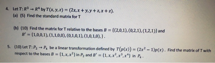 Solved Let T:R^3 rightarrow R^4 by T(x,y,z) = (2x,x + y,y + | Chegg.com