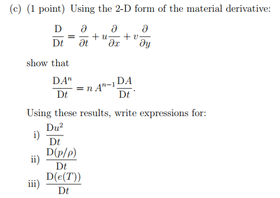 Solved Using the 2-D form of the material derivative: D/Dt | Chegg.com