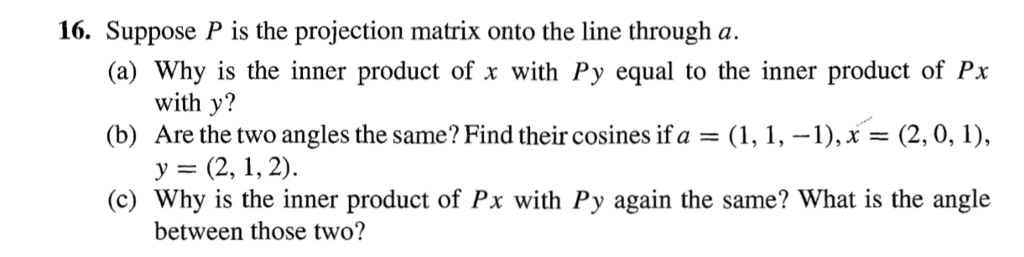 Solved Suppose P is the projection matrix onto the line | Chegg.com