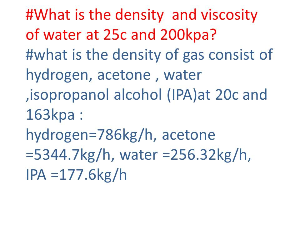 Solved #What is the density and viscosity of water at 25c | Chegg.com