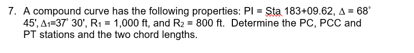 Solved 7. A compound curve has the following properties: | Chegg.com