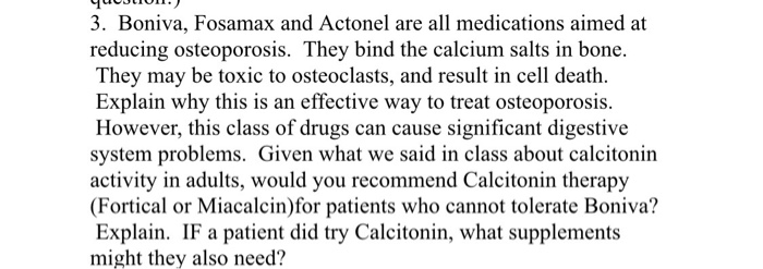Solved Boniva, Fosamax and Actonel are all medications aimed | Chegg.com