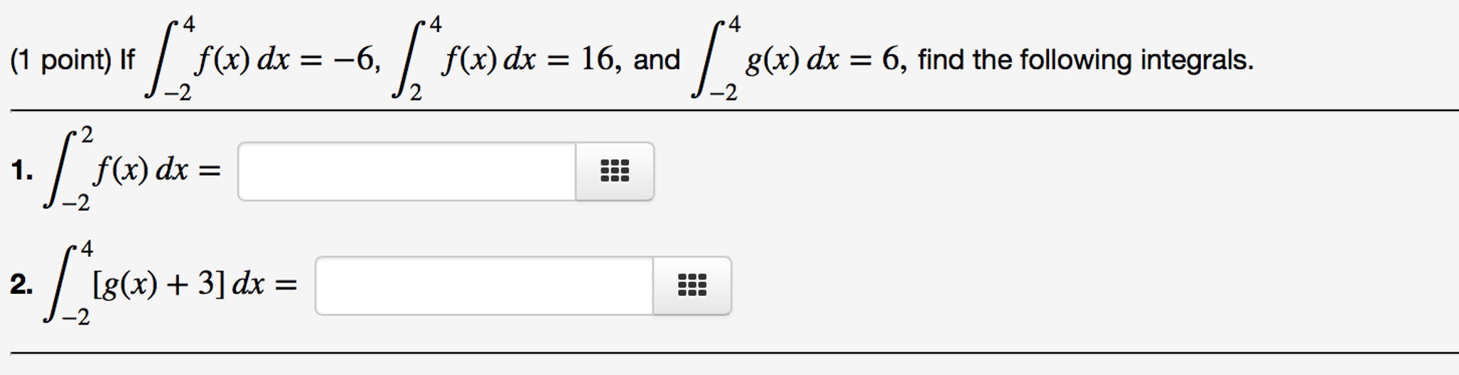 Solved If integral_-2^4 f(x) dx = -6, integral_2^4 f(x)dx = | Chegg.com