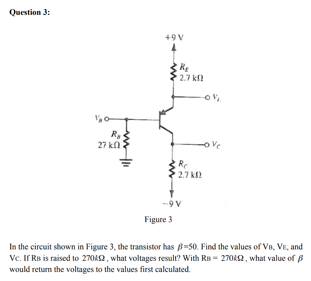 Solved Question 3: +9 V RE 2.7 k? 27 k2 RC 2.7 k? -9 V | Chegg.com