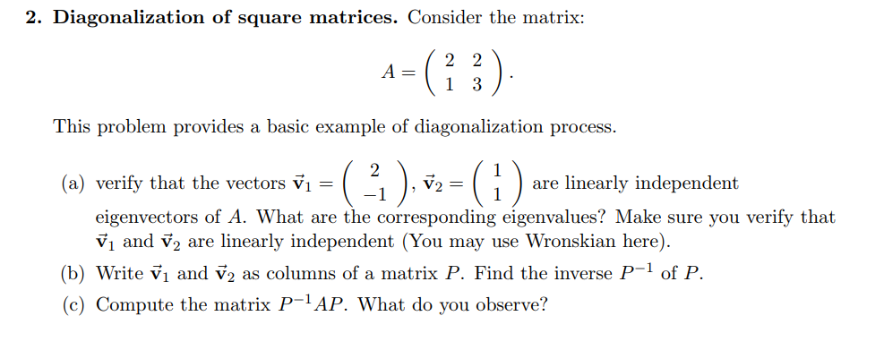 Solved 2 Diagonalization Of Square Matrices Consider The