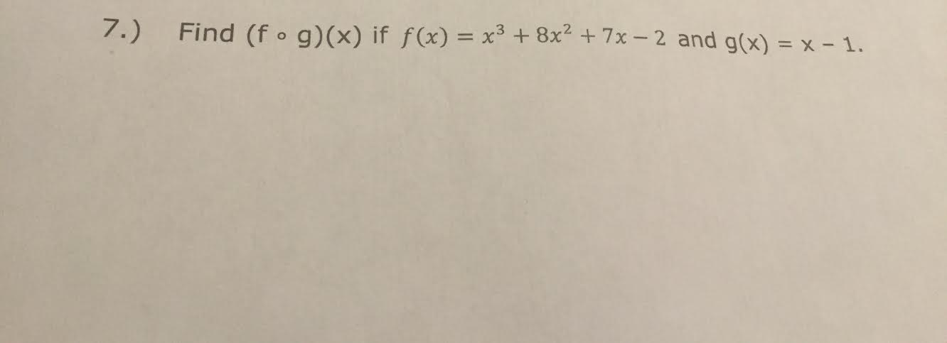 Solved Find (f g)(x) if f(x) = x^3 + 8x^2 + 7x - 2 and g(x) | Chegg.com