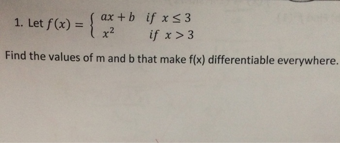 Solved 1. Let f(x) = Find the values of m and b that make | Chegg.com