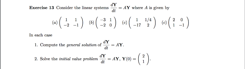 Solved Consider the linear systems dY/dt = AY where A is | Chegg.com