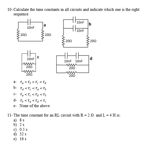 Solved Calculate the time constants in all circuits and | Chegg.com