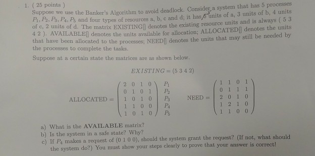 Solved 1. (25 points) Suppose we use the Banker's Algorithm | Chegg.com