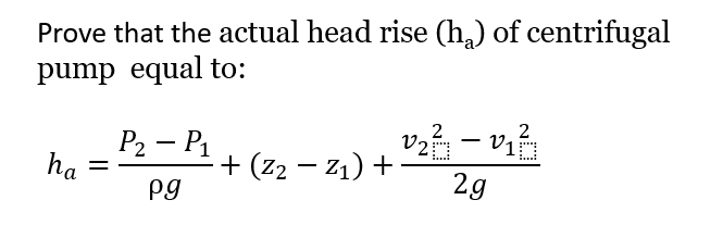 Solved Prove that the actual head rise (h) equal to P2 - P 2 | Chegg.com