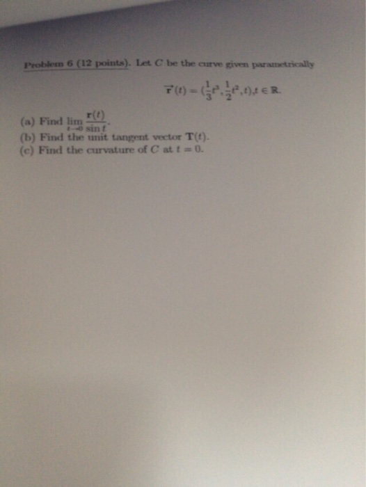 Solved Problem 6 . Let C be the curve given parametrically | Chegg.com