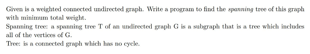 Solved Given is a weighted connected undirected graph. Write | Chegg.com