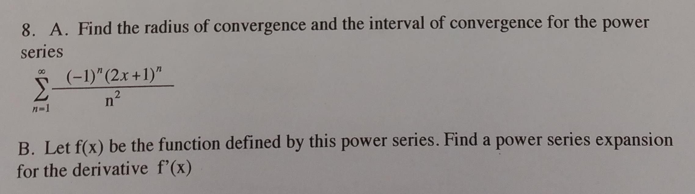 Solved 8. A. Find the radius of convergence and the interval | Chegg.com