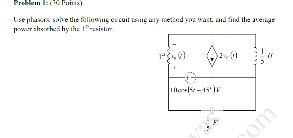 Solved Problem 1: (30 Points) Use phasors, solve the | Chegg.com