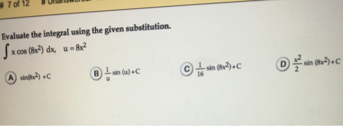 Solved Evaluate the integral using the given substitution | Chegg.com